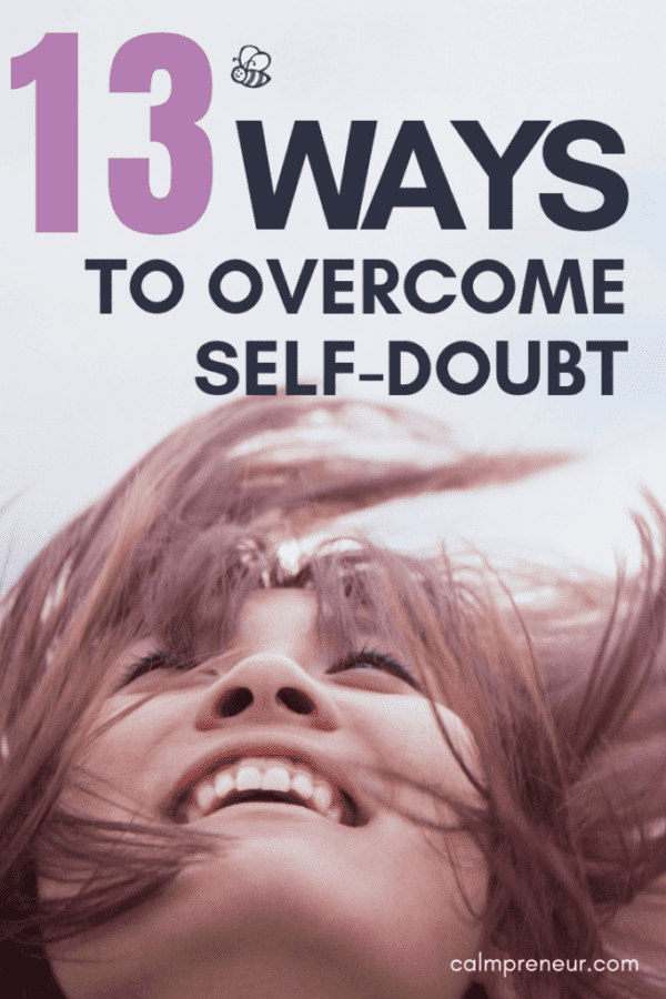 13 Ways to Overcome Your Self-Doubt